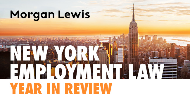 January 11 | Morgan Lewis | New York Employment Law Year in Review